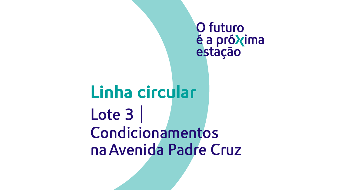 Na imagem lê-se: "Linha Circular: Lote 3|Condicionamentos na avenida ...