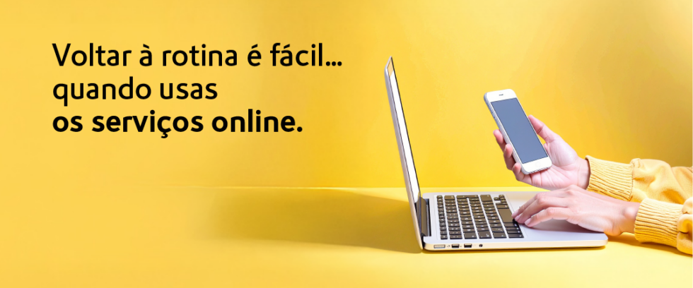 Voltar à rotina é mais fácil… quando usas os serviços online ...